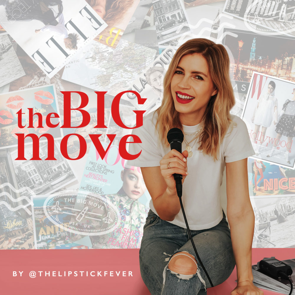 THE BIG MOVE PODCAST IS HERE! - The Lipstick Fever